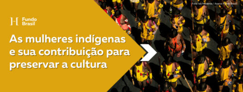 Mulheres Indígenas E Sua Luta Para Preservar A Cultura Meio Ambiente E